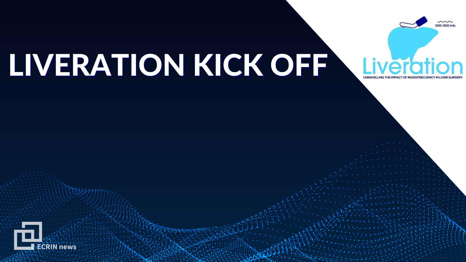 Liveration Kick off | Ecrin