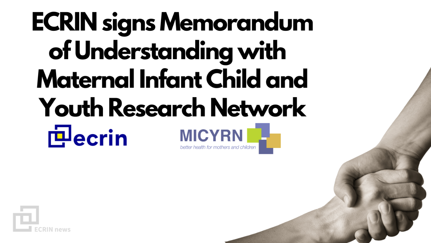 ECRIN signs Memorandum of Understanding with the Maternal Infant Child and Youth Research ...